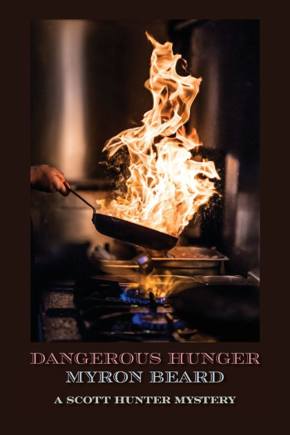 Dangerous Hunger: A Scott Hunter Mystery by Myron Beard, Paperback ...