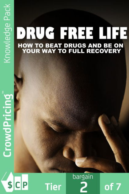 Drug Free Life: Learning About Defeat Drugs And Live Free Can Have ...