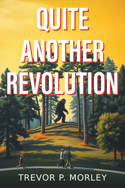 Quite Another Revolution by Trevor P Morley, Paperback | Barnes & Noble®