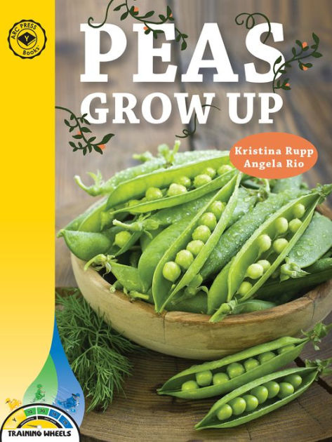 Peas Grow Up by Kristina Rupp, Paperback | Barnes & Noble®