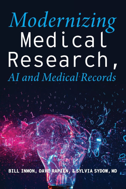 Modernizing Medical Research: AI and Medical Records by Bill Inmon ...
