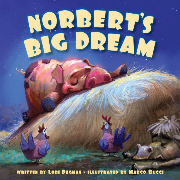 Norbert's Big Dream by Lori Degman, Marco Bucci | eBook (NOOK Kids ...