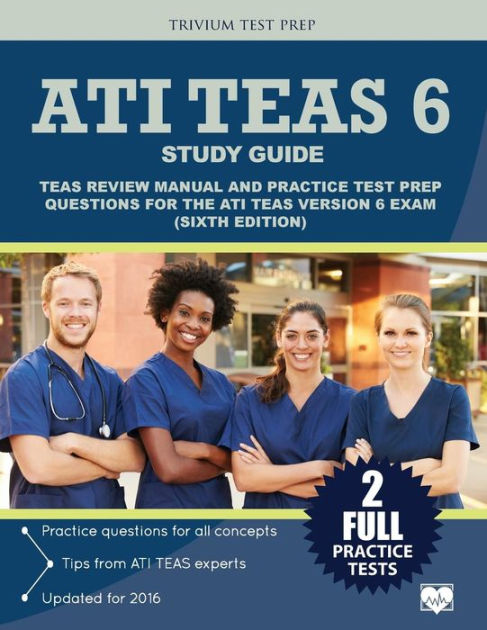 ATI TEAS 6 Study Guide: TEAS Review Manual and Practice Test Prep ...