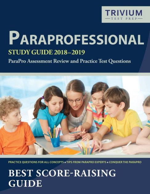 Paraprofessional Study Guide 2018-2019: ParaPro Assessment Review and ...