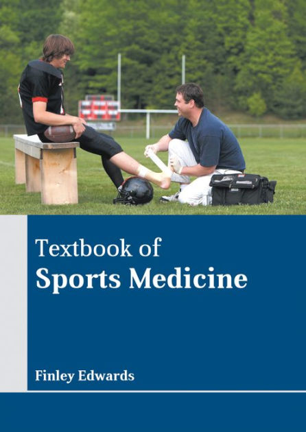 Textbook of Sports Medicine by Finley Edwards | 9781635490107 ...