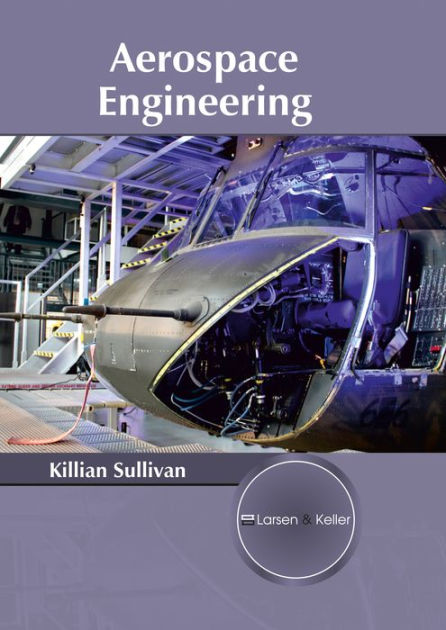 Aerospace Engineering by Killian Sullivan | 9781635490152 | Hardcover ...