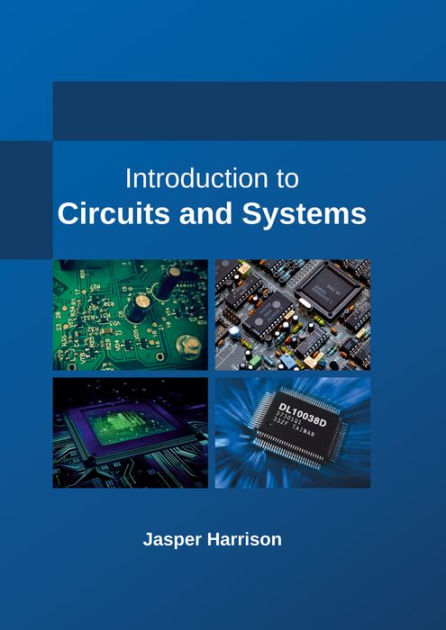 Introduction to Circuits and Systems by Jasper Harrison | 9781635490671 ...
