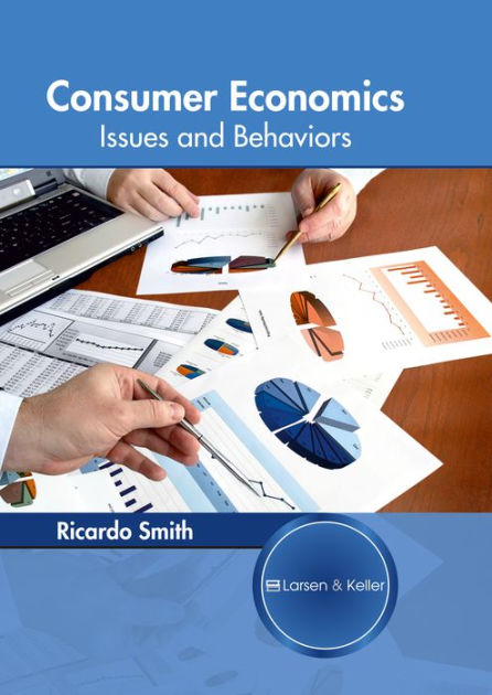 Consumer Economics: Issues and Behaviors by Ricardo Smith ...