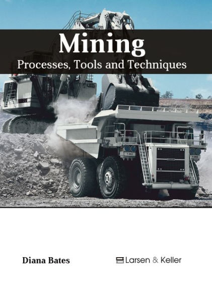 Mining: Processes, Tools and Techniques by Diana Bates, Hardcover ...
