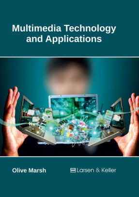 Multimedia Technology and Applications by Olive Marsh | 9781635491913 ...