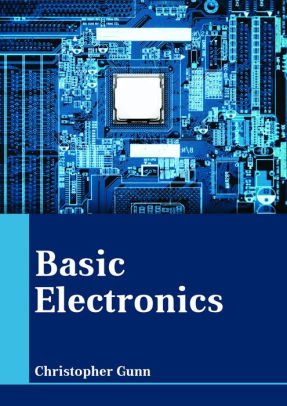 Basic Electronics by Christopher Gunn | 9781635496864 | Hardcover ...