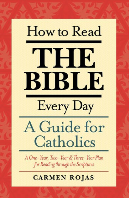 How to Read the Bible Every Day: A Guide for Catholics by Carmen Rojas ...