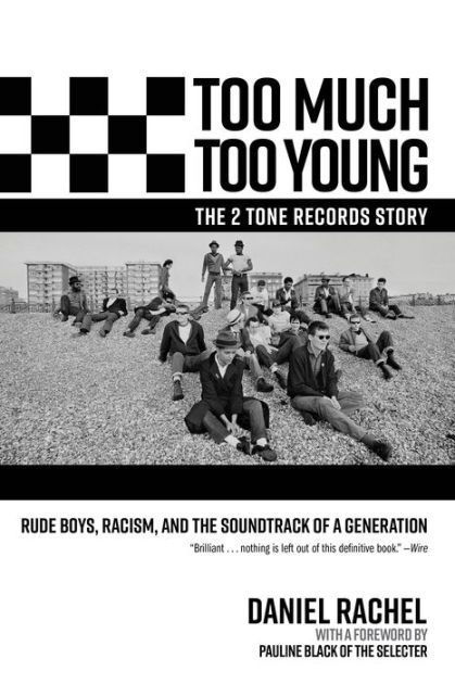 Too Much Too Young, the 2 Tone Records Story: Rude Boys, Racism, and ...