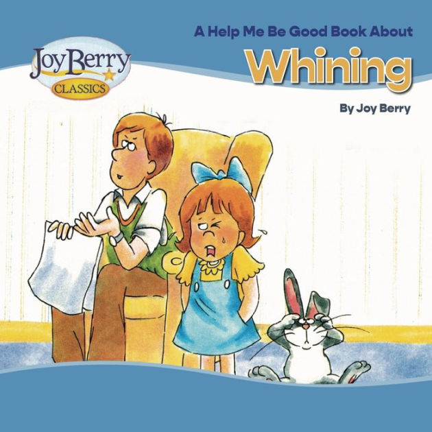 Whining by Joy Berry, Paperback | Barnes & Noble®