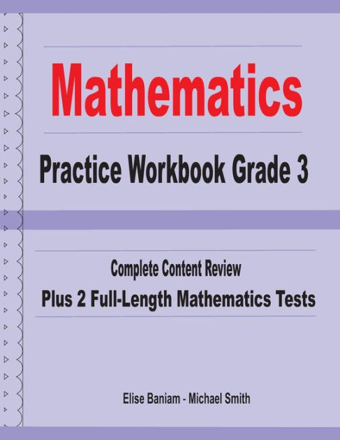 Mathematics Practice Workbook Grade 3: Complete Content Review Plus 2 ...