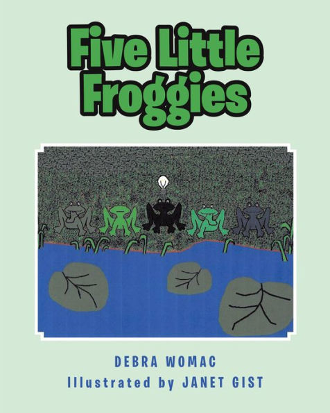 Five Little Froggies by Debra Womac | eBook | Barnes & Noble®