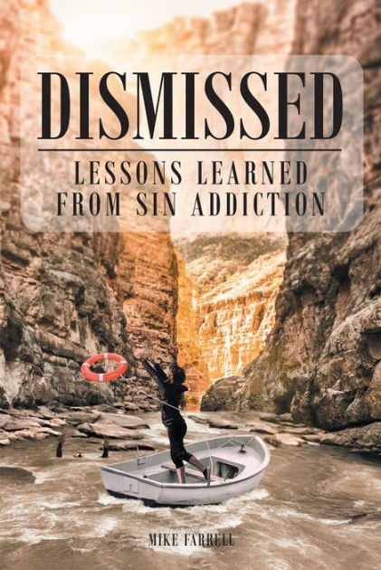 Dismissed: Lessons Learned from Sin Addiction by Mike Farrell | eBook ...