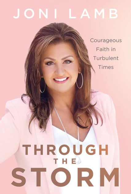Through the Storm: Courageous Faith in Turbulent Times by Joni Lamb ...