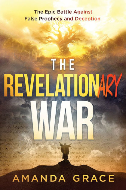 The Revelationary War: The Epic Battle Against False Prophecy and ...