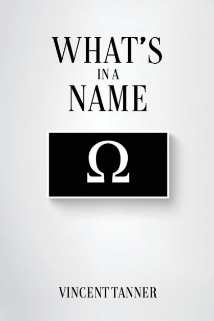 What's in a Name by Vincent Tanner, Paperback | Barnes & Noble®