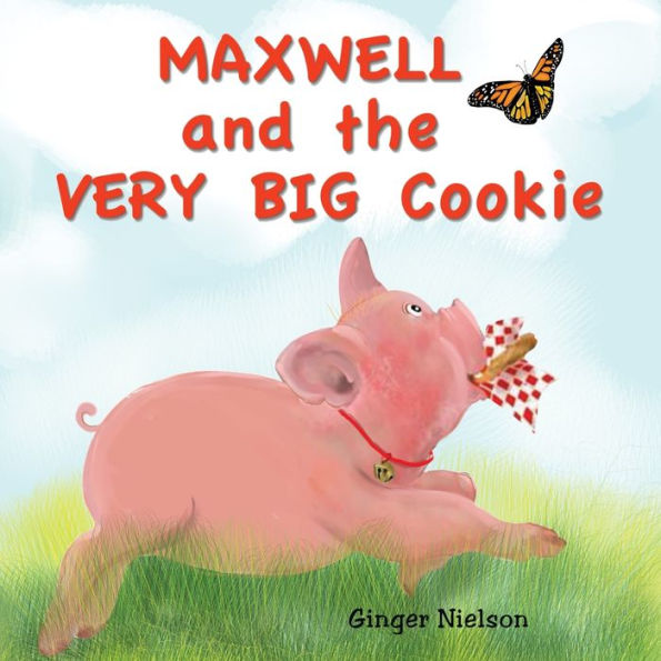 Maxwell and the Very Big Cookie by Ginger A Nielson, Paperback | Barnes ...