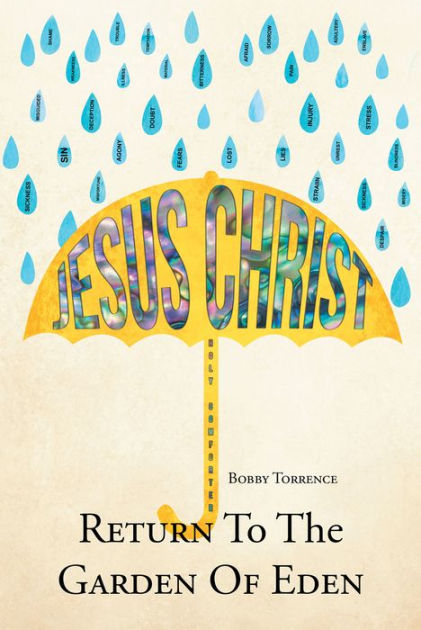 Return To The Garden Of Eden by Bobby Torrence | eBook | Barnes & Noble®