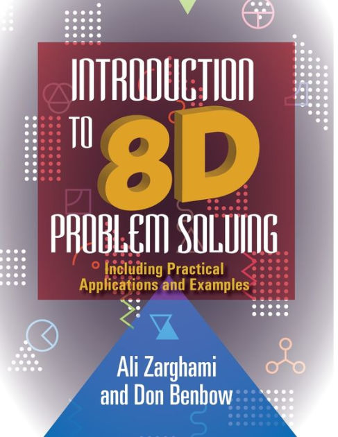 Introduction to 8D Problem Solving: Including Practical Applications ...