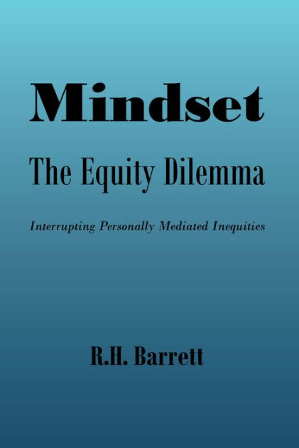Mindset: The Equity Dilemma Interrupting Personally Mediated Inequities ...
