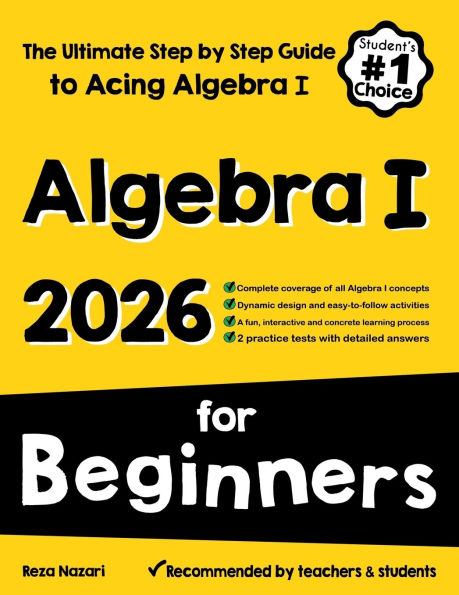 Algebra I for Beginners: The Ultimate Step by Step Guide to Acing ...