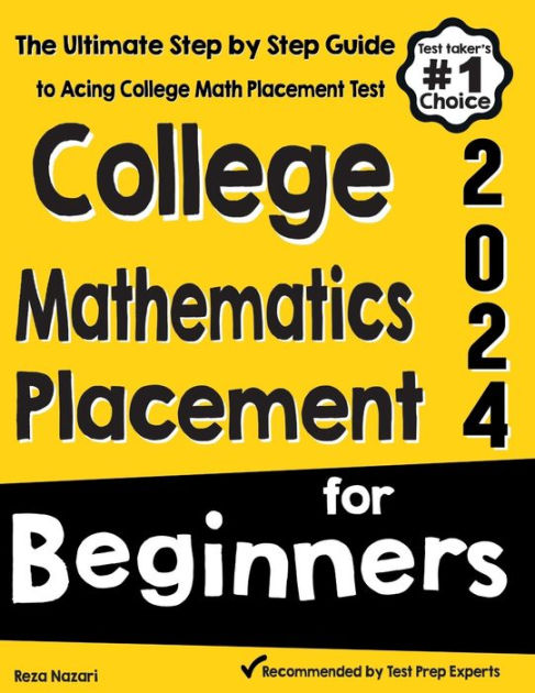College Mathematics Placement for Beginners: The Ultimate Step by Step ...