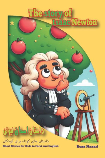 The Story of Isaac Newton: Short Stories for Kids in Farsi and English ...