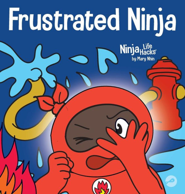 Frustrated Ninja: A Social, Emotional Children's Book About Managing ...
