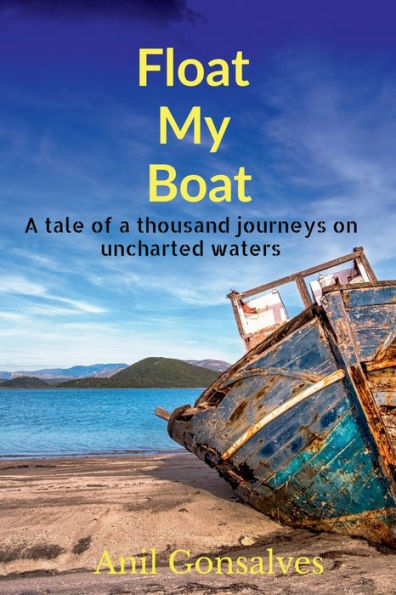 Float My Boat By Anil Gonsalves Paperback Barnes And Noble®