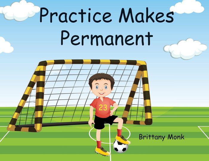 Practice Makes Permanent by Brittany Monk, Paperback | Barnes & Noble®