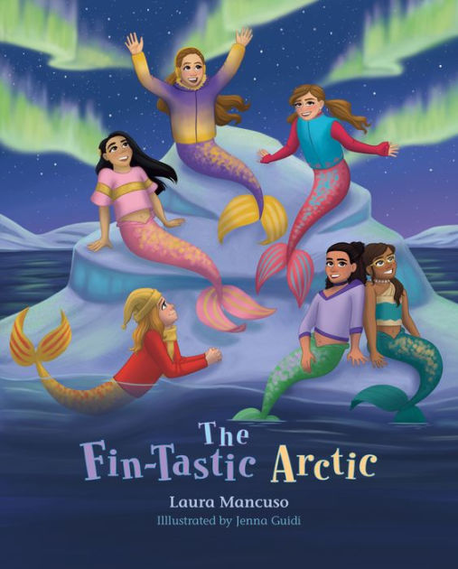 The Fin-tastic Arctic by Laura Mancuso, Hardcover | Barnes & Noble®