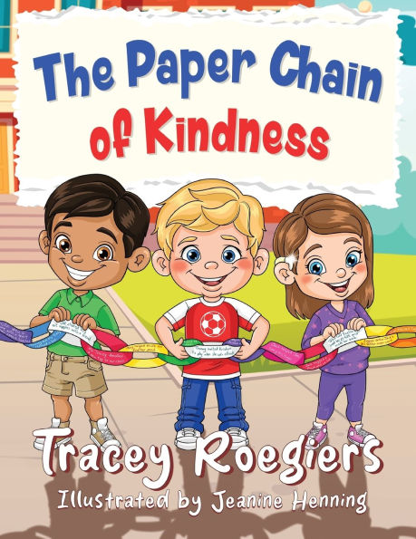 The Paper Chain of Kindness by Tracey Roegiers, Jeanine Henning ...