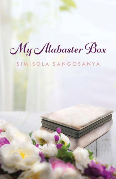 My Alabaster Box by Simisola Sangosanya, Paperback | Barnes & Noble®