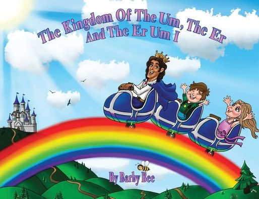 The Kingdom of the Um, the Er and the Er Um I by Barby Bee, Paperback ...