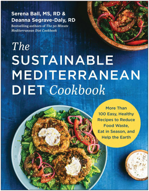 The Sustainable Mediterranean Diet Cookbook: More Than 100 Easy ...