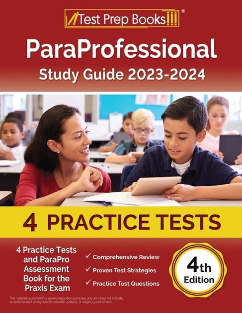 ParaProfessional Study Guide 2023-2024: 4 Practice Tests and ParaPro ...