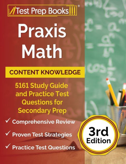 Praxis Math Content Knowledge: 5161 Study Guide and Practice Test ...