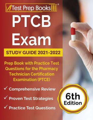 PTCB Exam Study Guide 2021-2022: Prep Book with Practice Test Questions ...