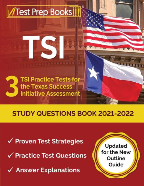 TSI Study Questions Book 2021-2022: 3 TSI Practice Tests for the Texas ...