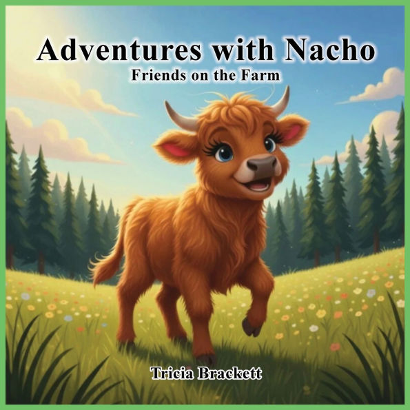 Adventures with Nacho: Friends on the Farm by Tricia Brackett ...