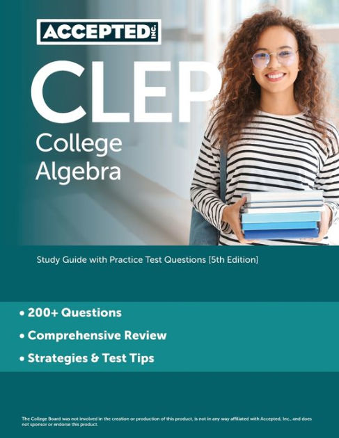 CLEP College Algebra: Study Guide with Practice Test Questions [5th ...