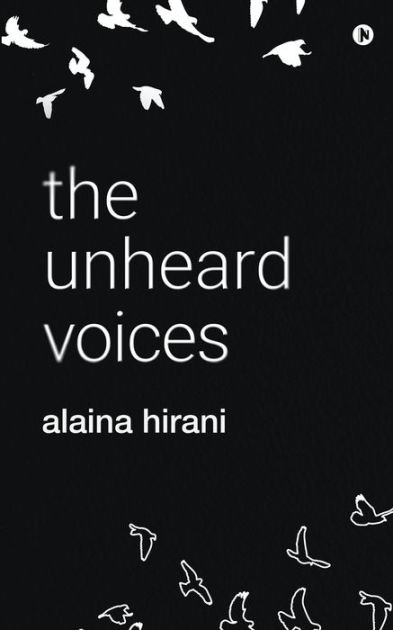The unheard voices by Alaina Hirani, Paperback | Barnes & Noble®