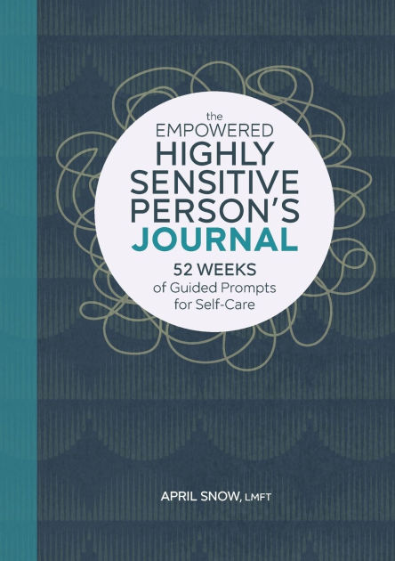 The Empowered Highly Sensitive Person's Journal: 52 Weeks of Guided ...