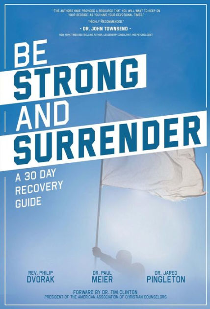 Be Strong and Surrender: A 30 Day Recovery Guide by Jared Pingleton ...