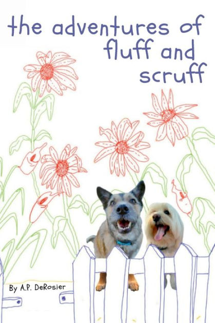 the adventures of fluff and scruff by A.P. DeRosier, Paperback | Barnes ...