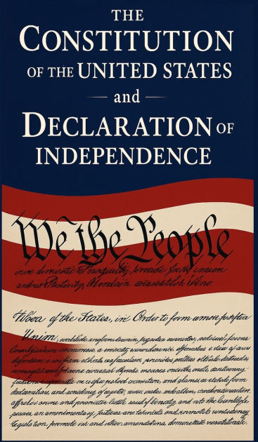 The Constitution of the United States and The Declaration of ...